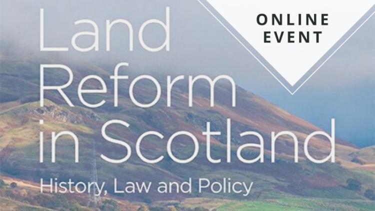 A discussion with the editors of ‘Land Reform in Scotland: History, Law ...